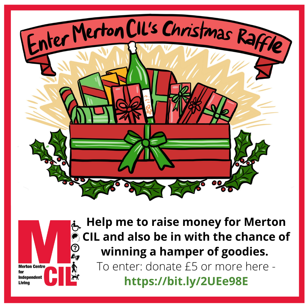 Enter Merton CIL's Chritsmas Raffle For The Chance To Win A Hamper Of ... Enter Merton CIL's Chritsmas Raffle For The Chance To Win A Hamper Of ...